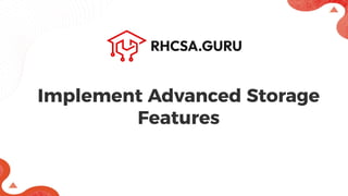 Implement Advanced Storage in RHEL - RHCSA (RH134).pdf