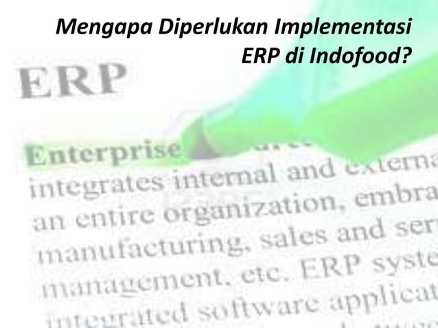 Implementasi erp (enterprise resource planning) indofood tbk. | PPTX