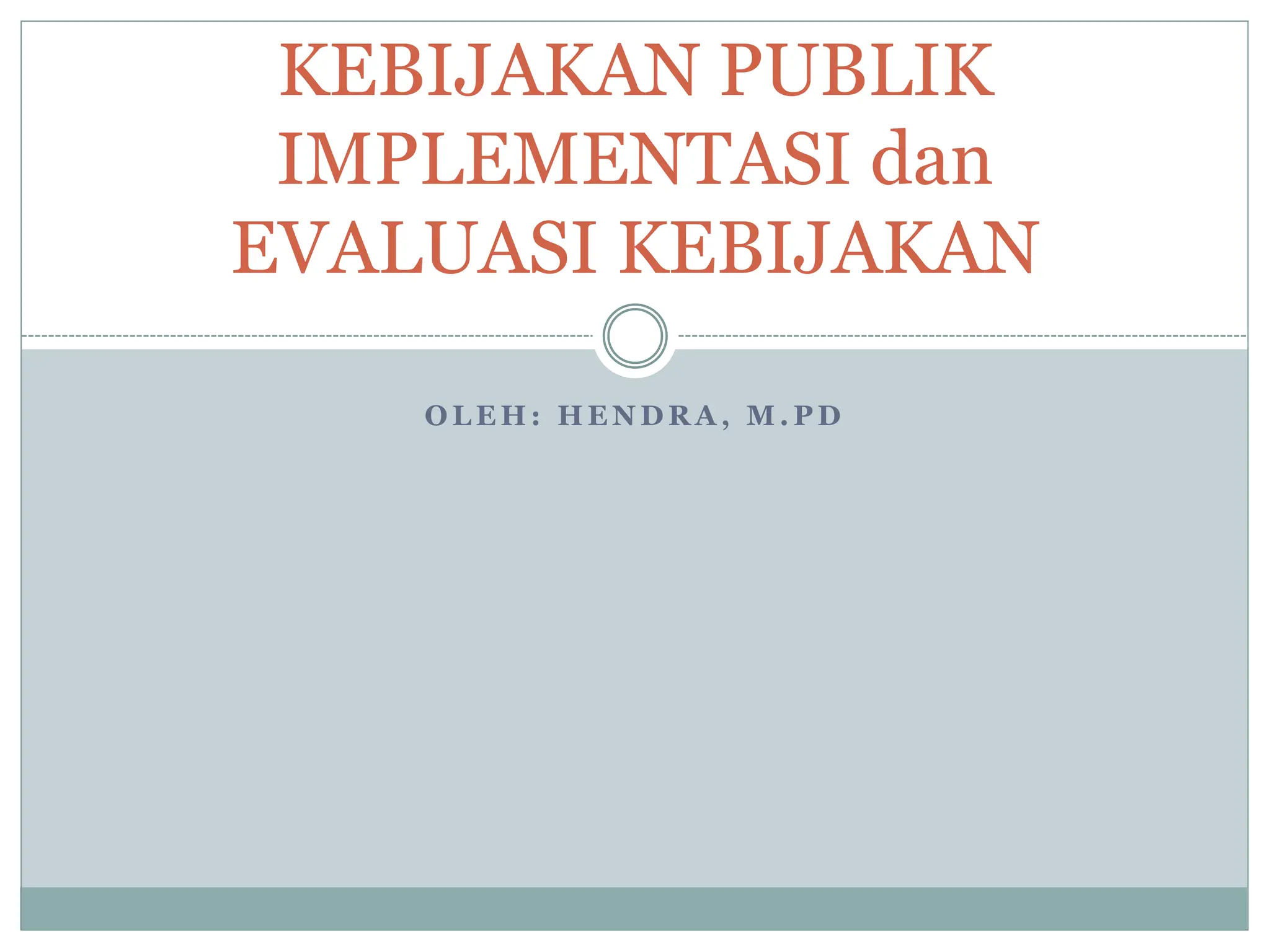Implementasi kebijakan berdasarkan kebijakan.ppt