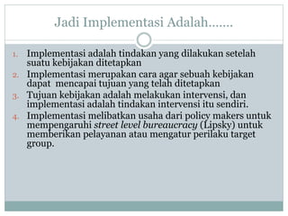 Implementasi kebijakan berdasarkan kebijakan.ppt