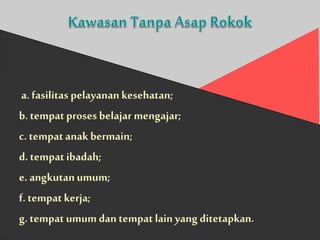 Implementasi kebijakan kawasan tanpa asap rokok | PPTX