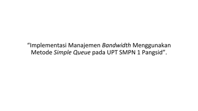 Manajemen Bandwidth Metode Simple Queuee | PPTX