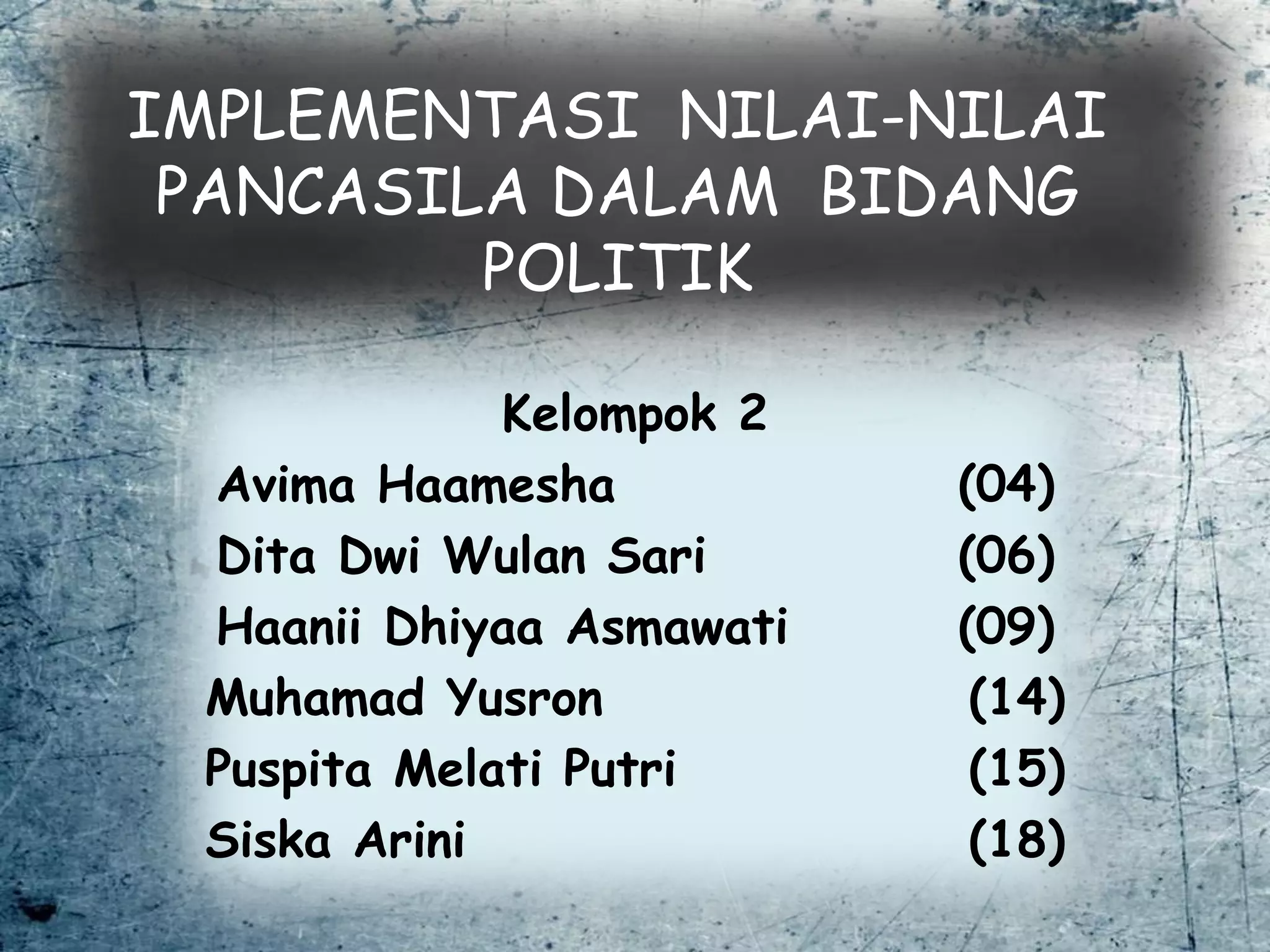 Implementasi Nilai Nilai Pancasila Dalam Bidang Politik | PPTX