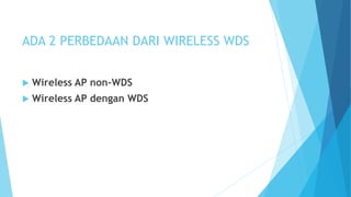 Implementasi wds di mikrotik | PPT | Free Download