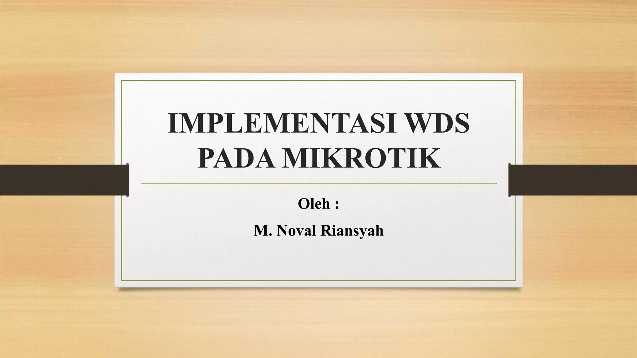Implementasi wds pada mikrotik | PPTX