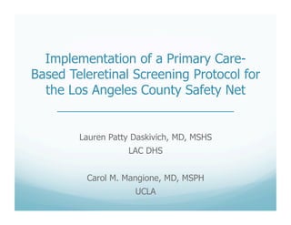 Primary care-based, teleretinal-screening protocol (Los Angeles Safety ...