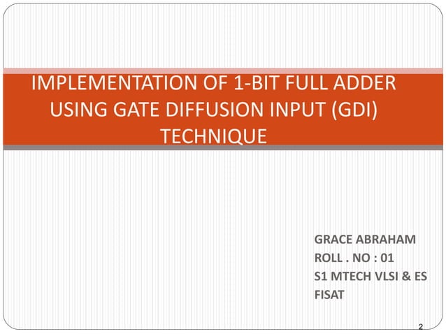Implementation Of 1 Bit Full Adder Using Gate Diffusion Input Gdi Technique Ppt