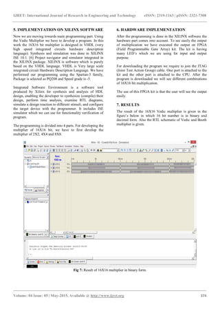 Implementation of 16 x16 bit multiplication algorithm by using vedic mathematics over booth ...