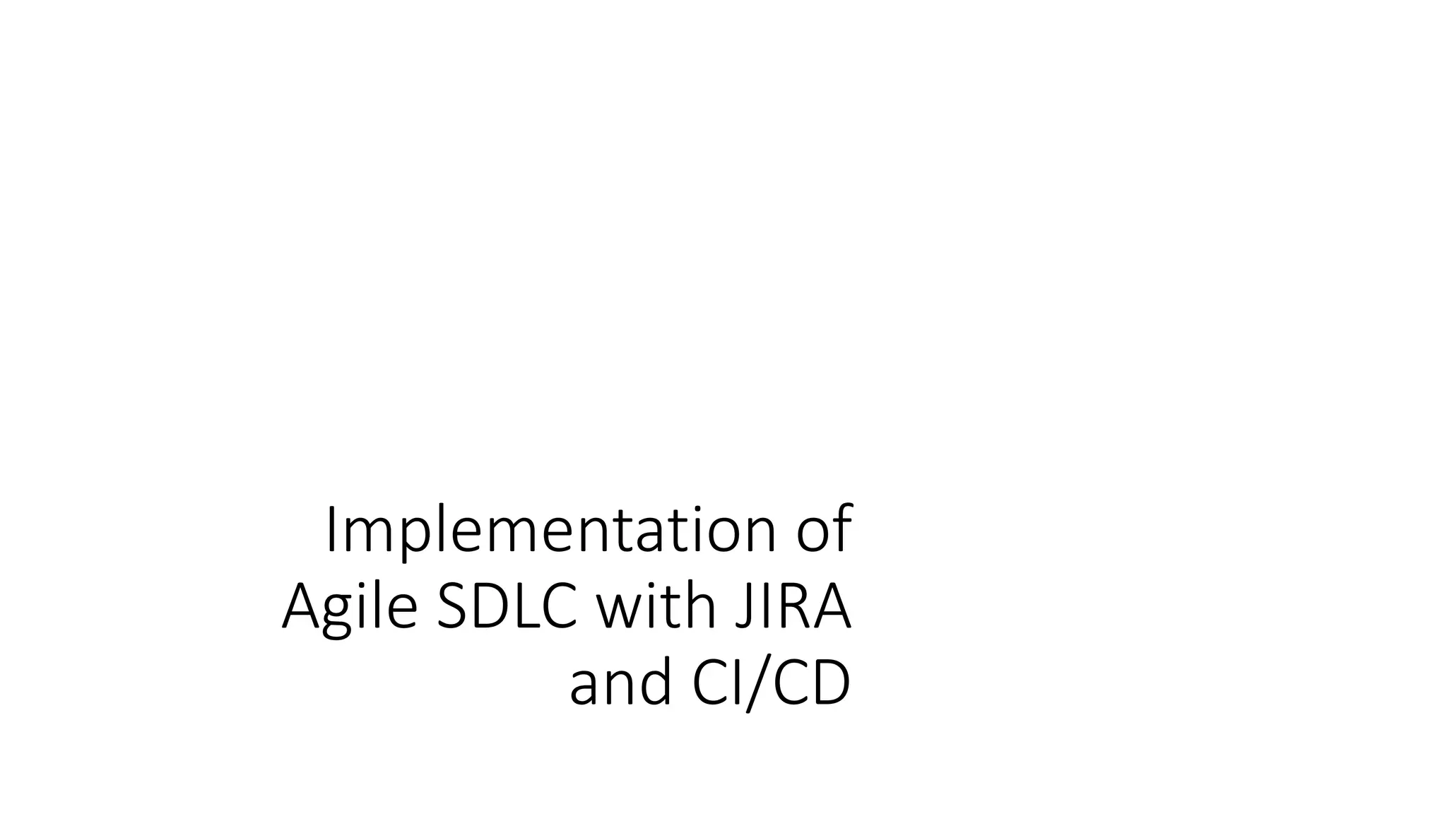 Implementation of Agile SDLC with JIRA and CICD.pptx
