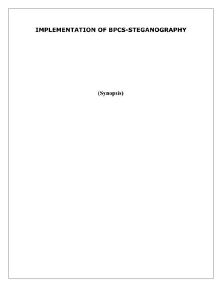 Implementation of bpcs steganography (synopsis) | DOC | Internet | Computing