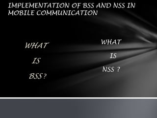 Implementation Of Bss And Nss In Mobile Communication | PPSX ...