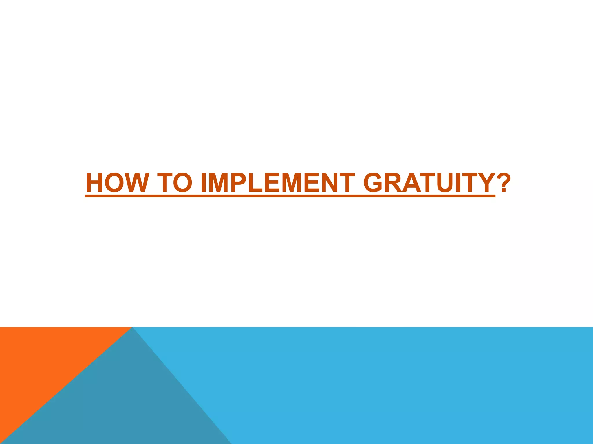 Implementation of gratuity | PPTX