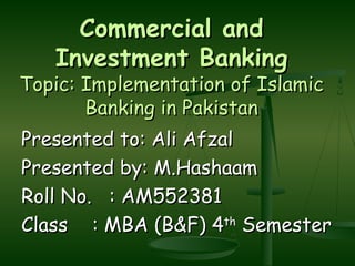 Implementation of islamic banking in pakistan by m.hashaam | PPT