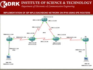 Implementation of isp mpls backbone network on i pv6 using 6 pe routers main PPT | PPT