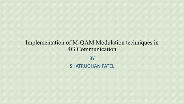 Implementation Of M Qam Modulation Techniques In 4 G Communication Ppt