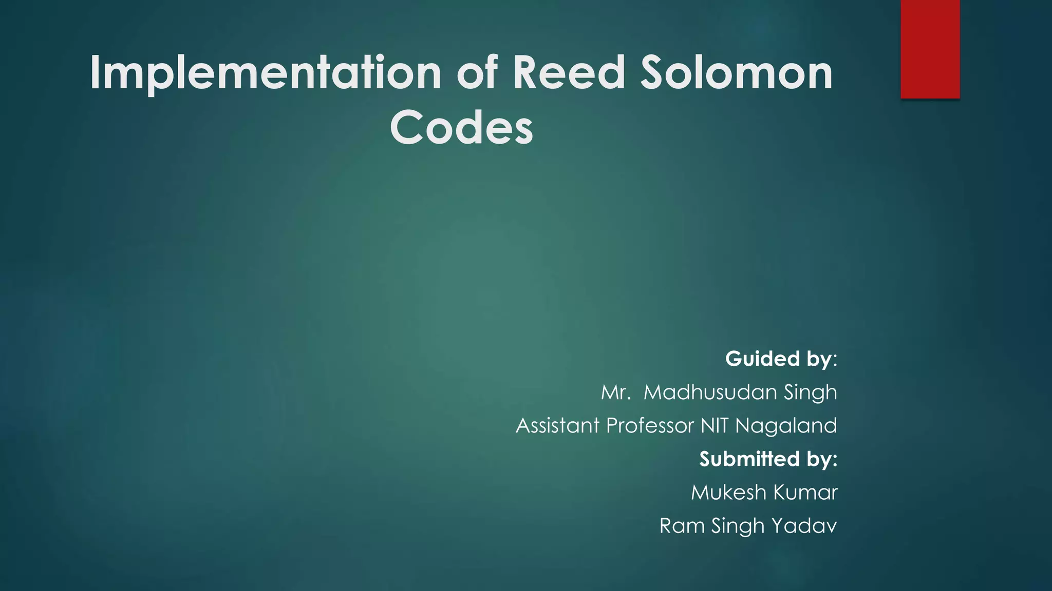 Implementation of reed solomon codes basics | PPTX