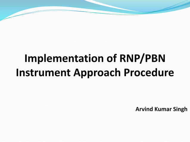 Implementation of RNP_PBN Instrument Approach Procedure.pptx