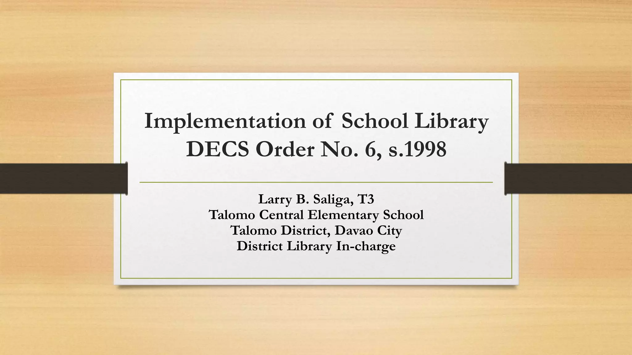 Implementation of School Library DECS Order No. 6, s.1998