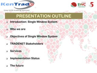 Implementation of the Kenya National Single Window System_KENTRADE ...