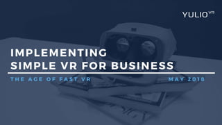 Guide to Implementing Fast VR in Your Business | PPT