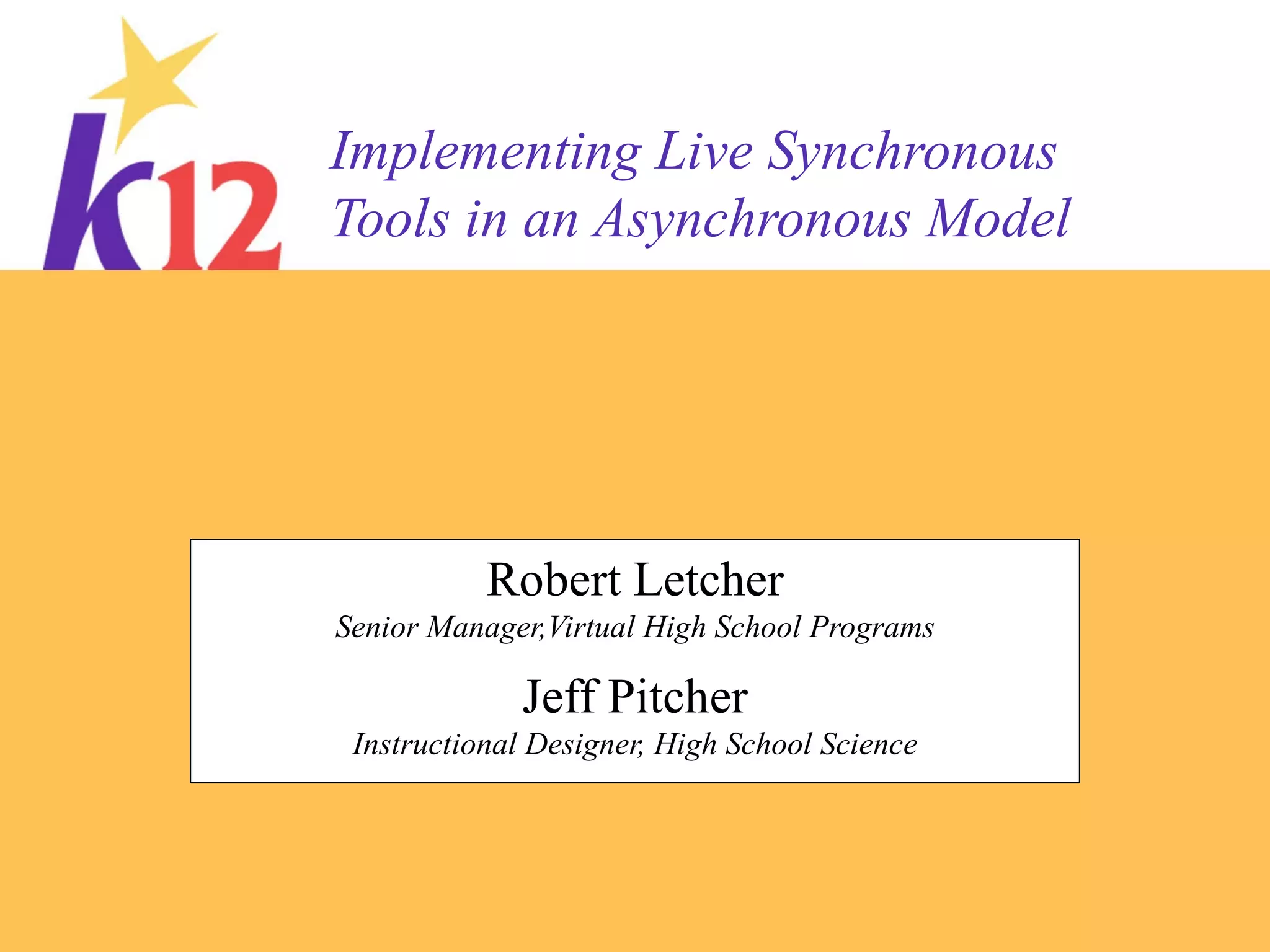Implementing Live Synchronous Tools In An Asynchronous Model Ppt