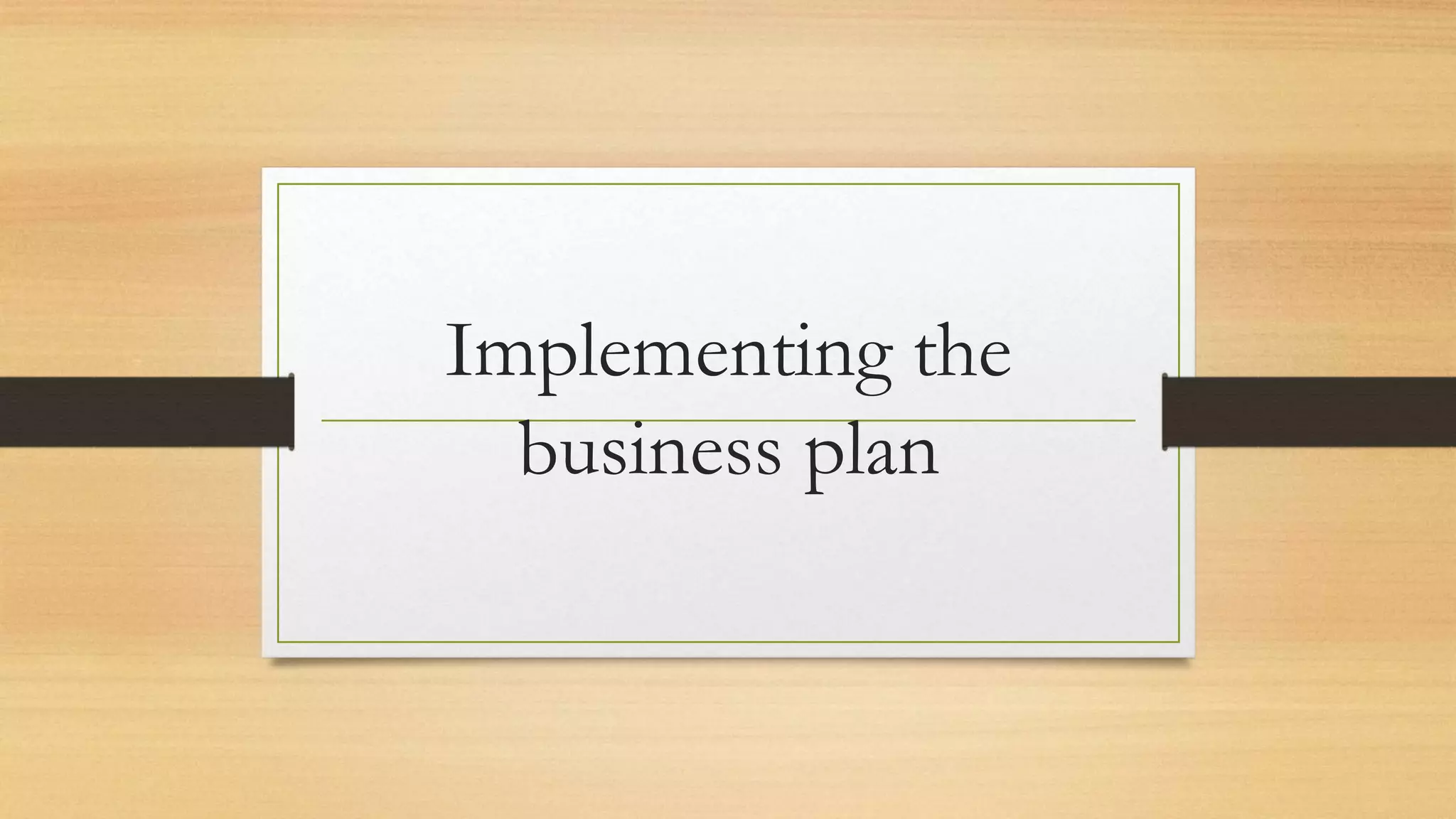 Implementing-the-business-plan.pptx