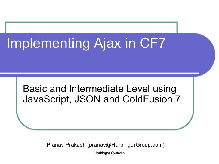Implementing Ajax In ColdFusion 7 Implementing Ajax In ColdFusion 7