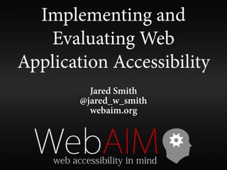 Implementing and Evaluating Web Application Accessibility | PDF