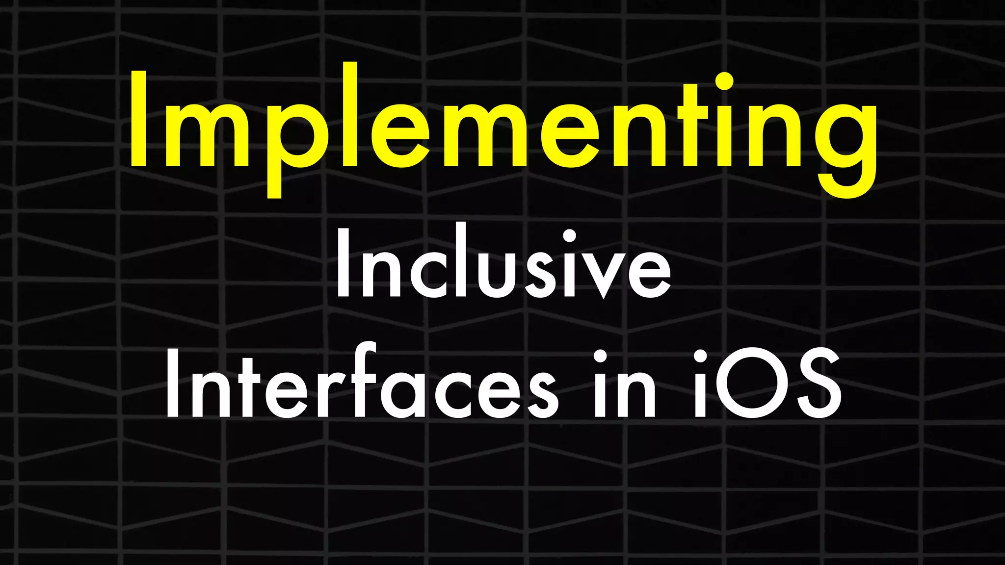 Implementing inclusive interfaces in iOS | PPT