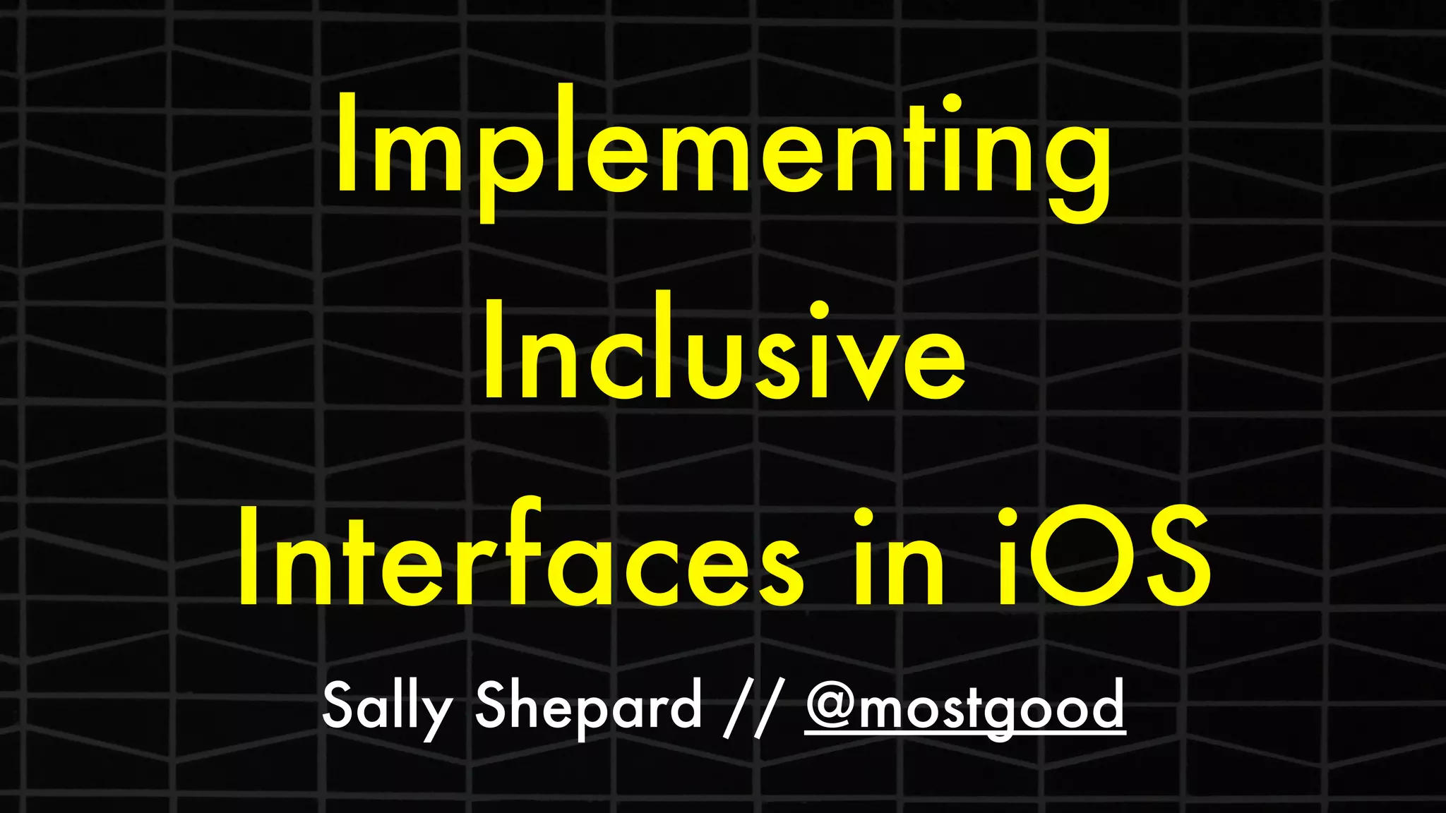 Implementing inclusive interfaces in iOS | PPT