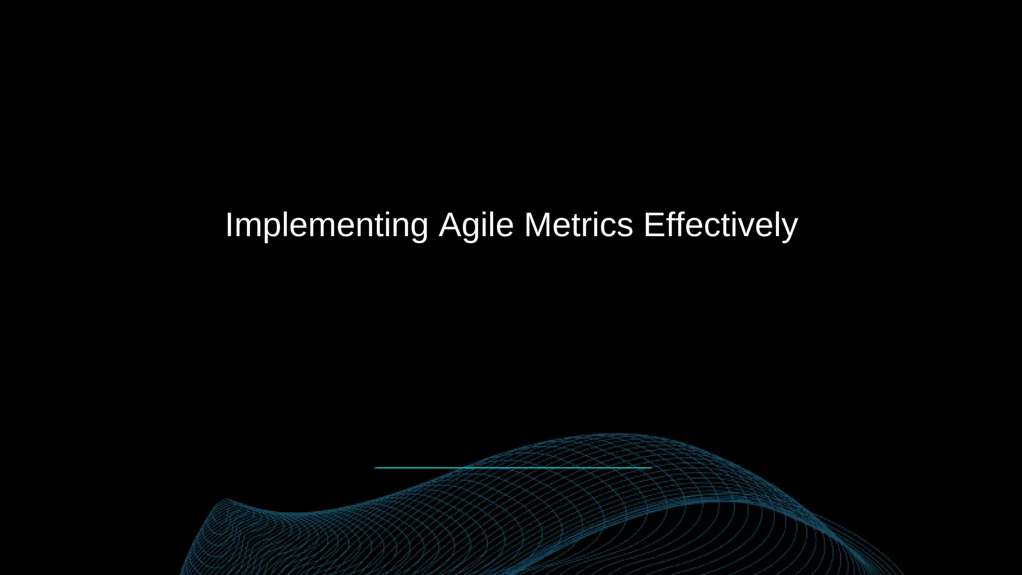 Implementing KPIs and Right Metrics for Agile Delivery Teams.pdf