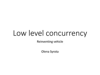 Low-level concurrency (reinvent vehicle) | PPT