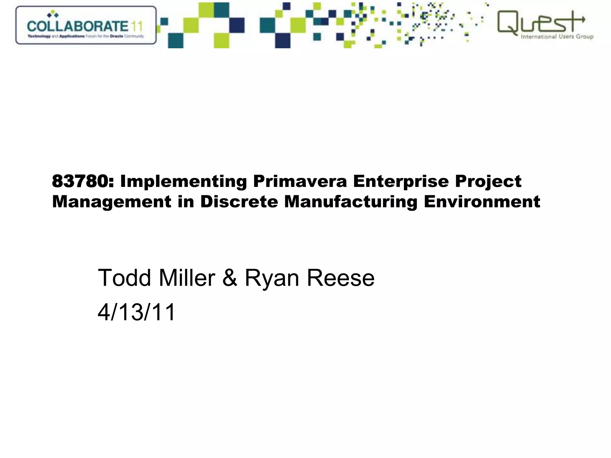 Implementing primavera enterprise project management in discrete ...