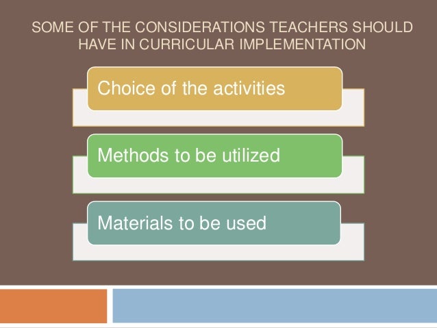 Implementing the curriculum Implementing the curriculum