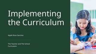 Curriculum Development-Implementing the Curriculum | PPTX