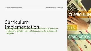 Curriculum Development-Implementing the Curriculum | PPT