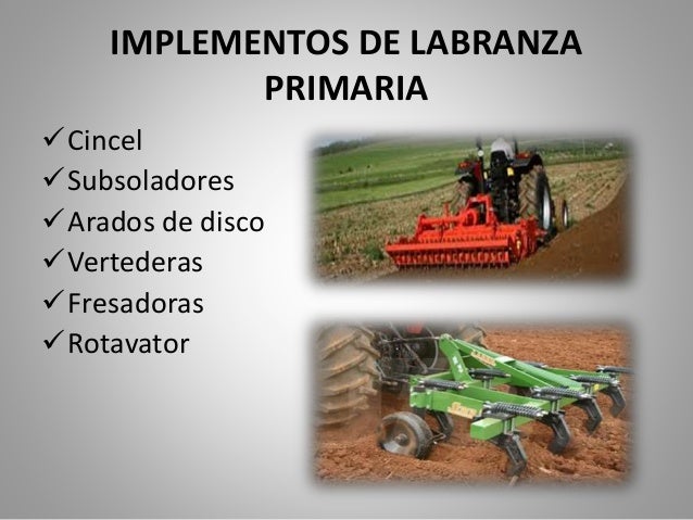 Implementos para labranza primaria y secundaria