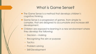 Implications of game sense in primary pe classes | PPTX