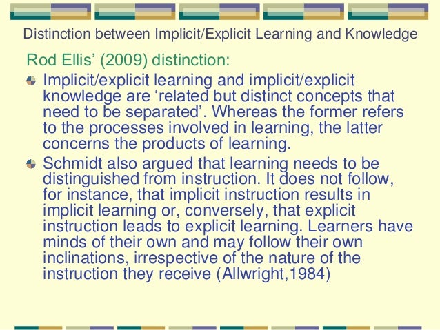 Implicit & Explicit learning, knowledge and instruction Implicit & Explicit learning, knowledge and instruction