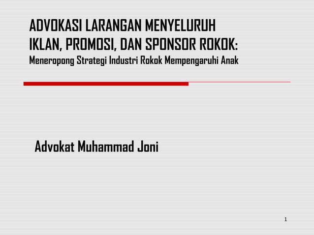 Implikasi hukum pelarangan total iklan, promosi dan sponsorship rokok | PPT