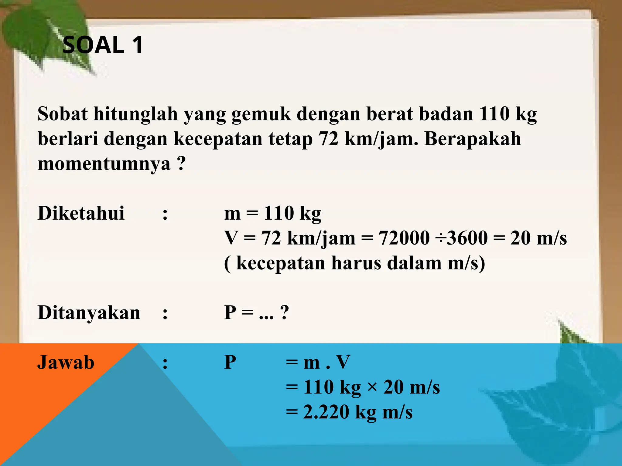 Implus_Momentum_dan_Tumbukan adalah bagian dari fisika mekanika.ppt