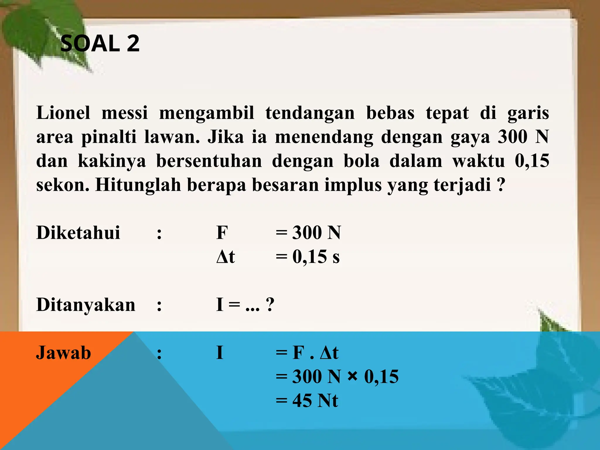 Implus_Momentum_dan_Tumbukan adalah bagian dari fisika mekanika.ppt