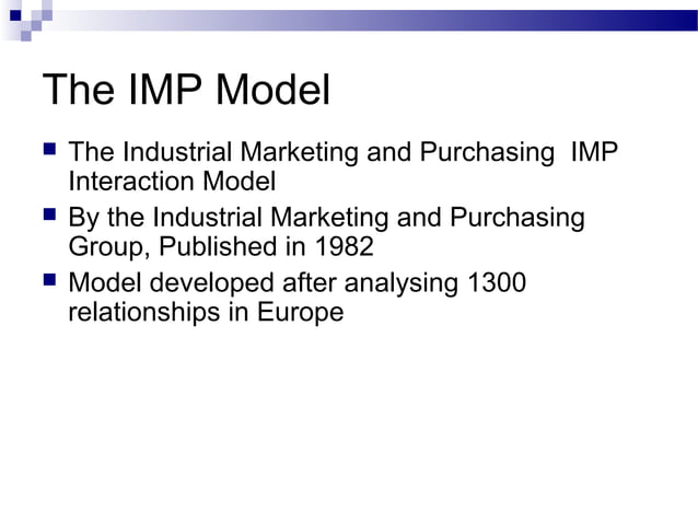 The Industrial Marketing and Purchasing IMP Model | PPT