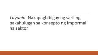 Impormal na sektor ppt | PPTX