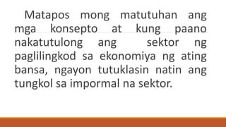 Impormal na sektor ppt | PPTX