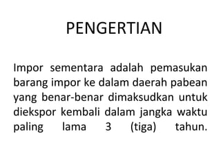 Impor sementara | PPT