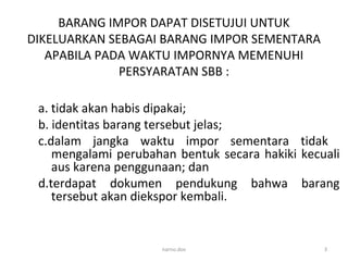 Impor sementara | PPT