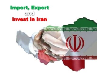 Import export and invest in iran | PPTX