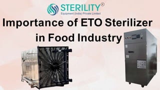 Importance of ETO Sterilizer in Food Industry | PPT