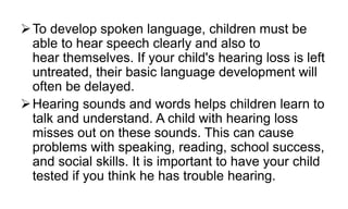Importance & correlation of hearing mechanism in the development of ...